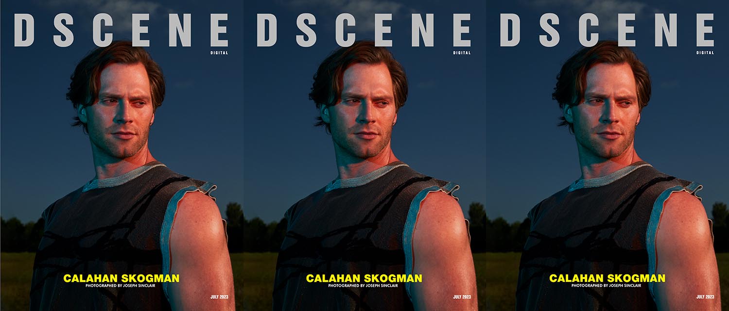 Calahan Skogman is the Star of DSCENE'S July Digital Cover Calahan Skogman is the Star of DSCENE'S July Digital Cover